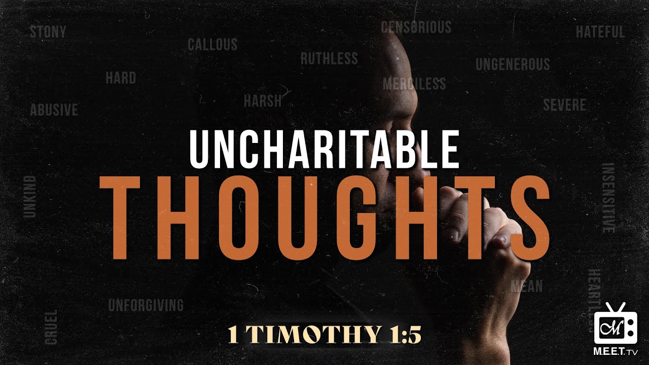 Uncharitable Thoughts | Dr. Thomas Jackson - YouTube