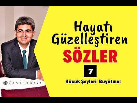 HAYATI GÜZELLEŞTİREN SÖZLER - Söz 7 | Canten Kaya