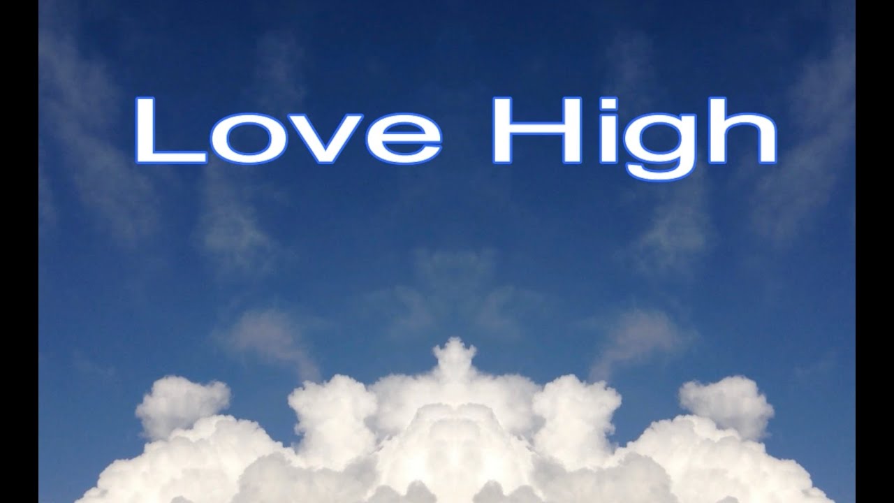Love High Official Lyric Video - YouTube