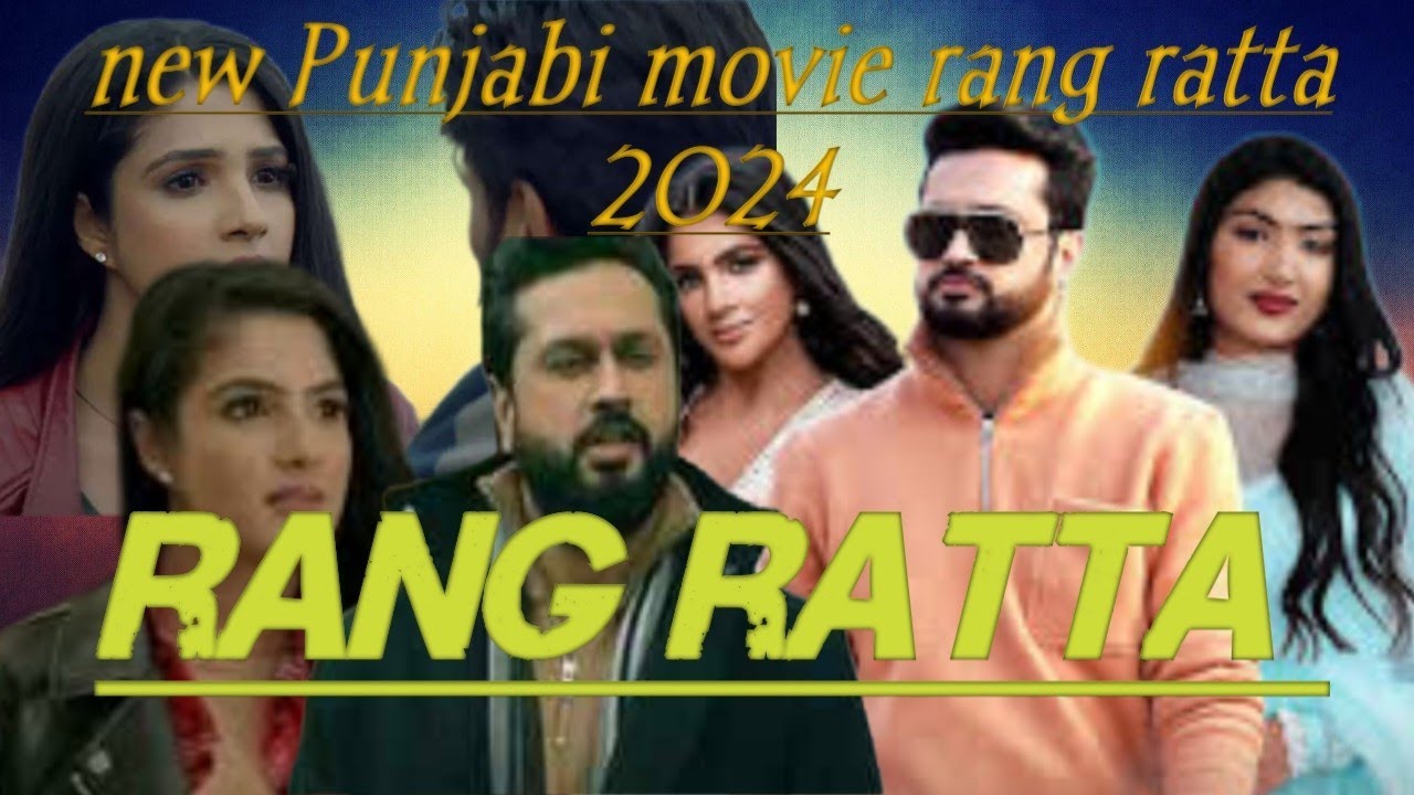 rang ratta new Punjabi movie 2024 official - YouTube