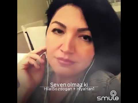 Seven Olmaz ki-Hülya Han-Hilal Bozdoğan 🎶🎤