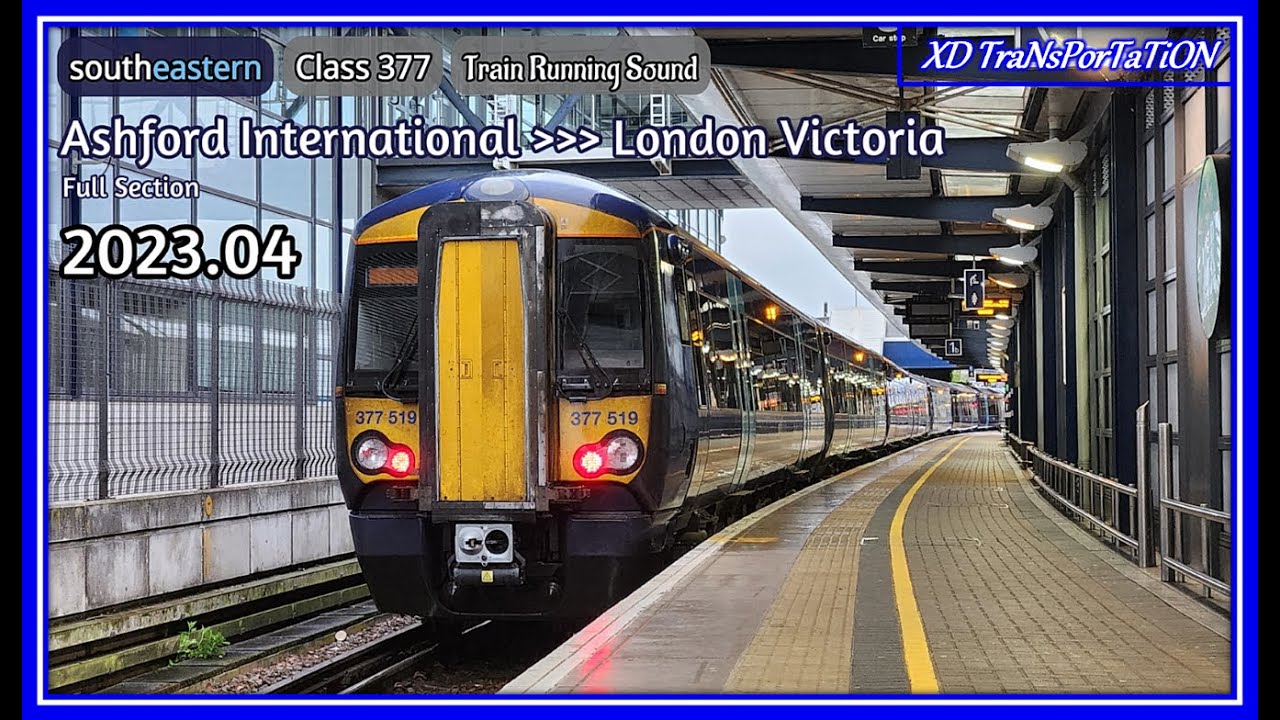 [Southeastern] Class 377 | Ashford International London Victoria (Full ...