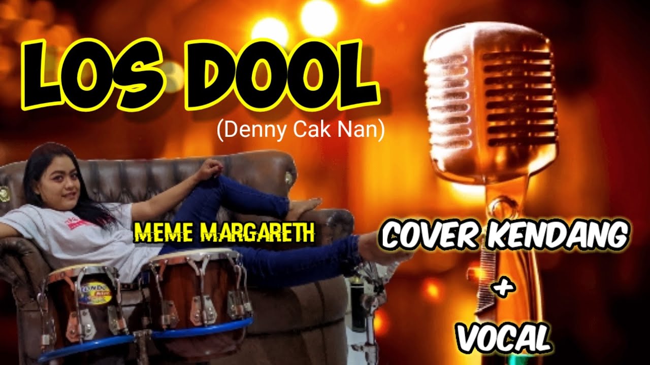 LOS DOL (Denny Cak Nan) - Cover Kendang & Vocal Meme Margareth - YouTube