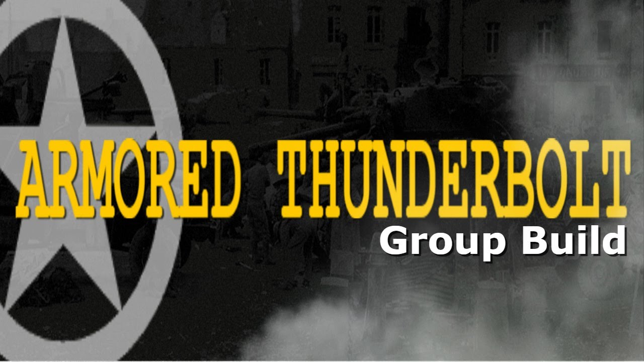 Armored Thunderbolt M4 Sherman Group Build Announcement - YouTube