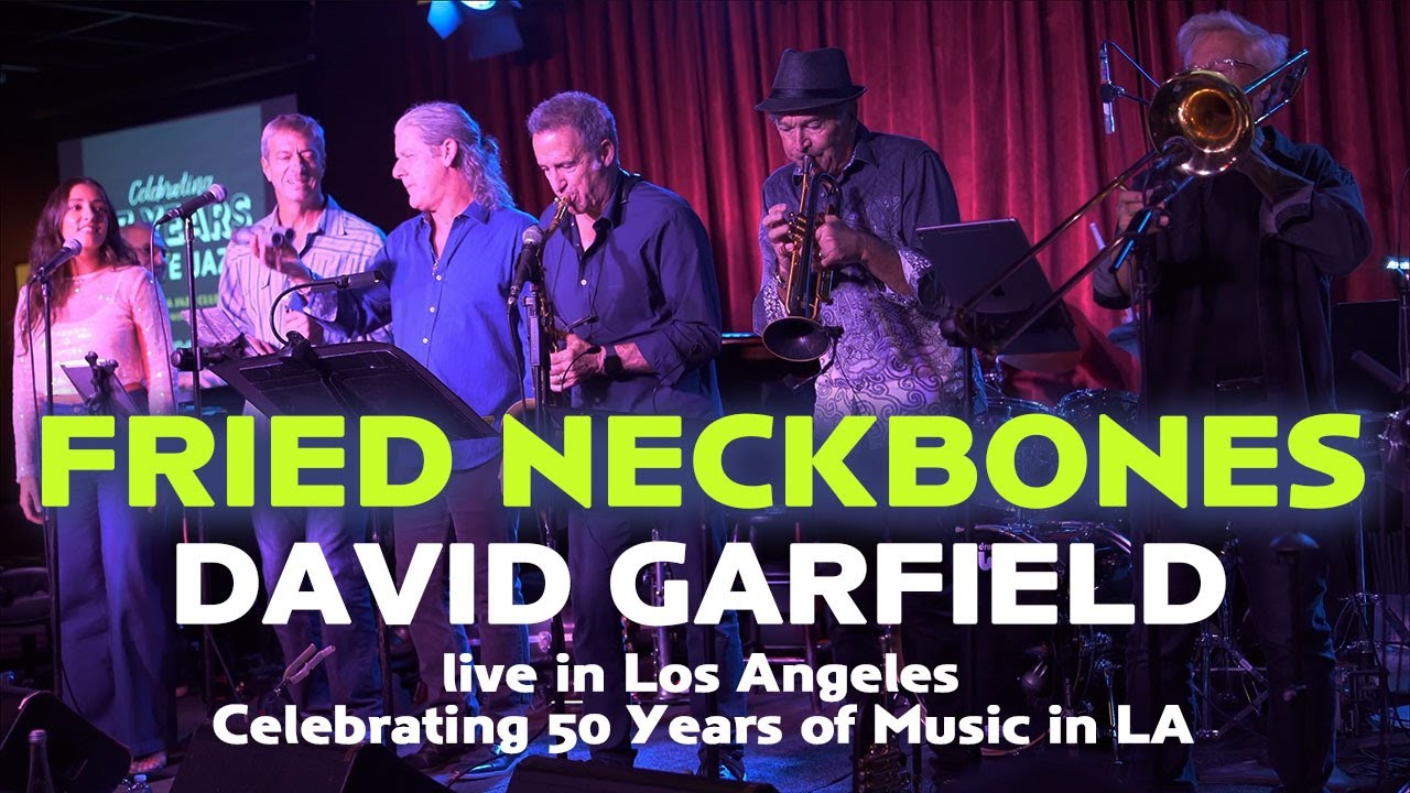 Fried Neckbones (Live) | David Garfield and friends 50 Years of Music ...