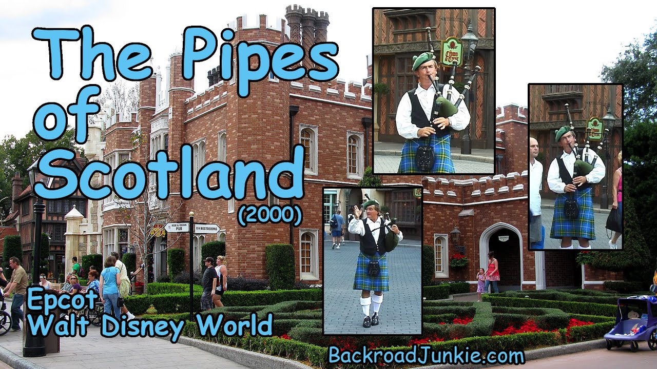 The Pipes of Scotland (2000) | United Kingdom Pavilion | Epcot | Walt ...