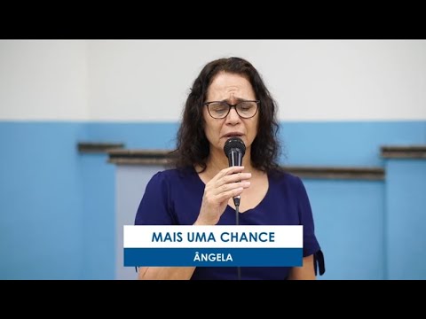 MAIS UMA CHANCE | ÂNGELA - YouTube