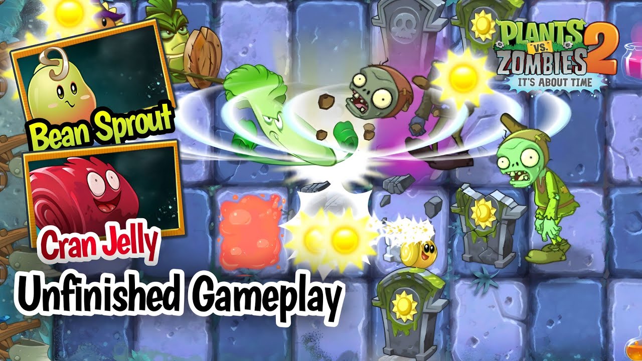 New Plants!! Bean Sprout & Cran Jelly Unfinished Gameplay!! : Plants VS ...