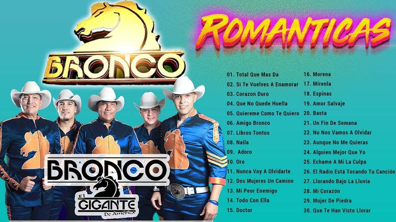 BRONCO ÉXITOS SUS MEJORES CANCIONES - BRONCO MIX ROMÁNTICAS LO MEJOR DE ...