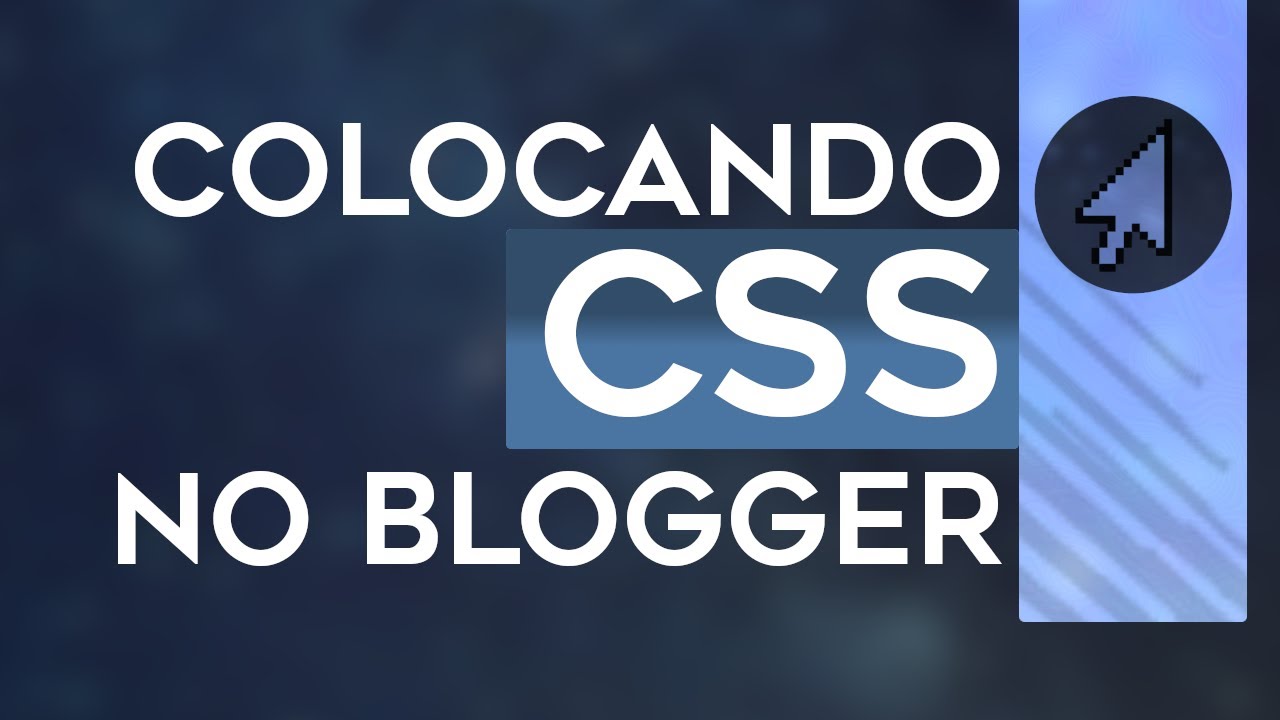 Colocando CSS no Template do BLOGGER | BLOGSPOT - YouTube