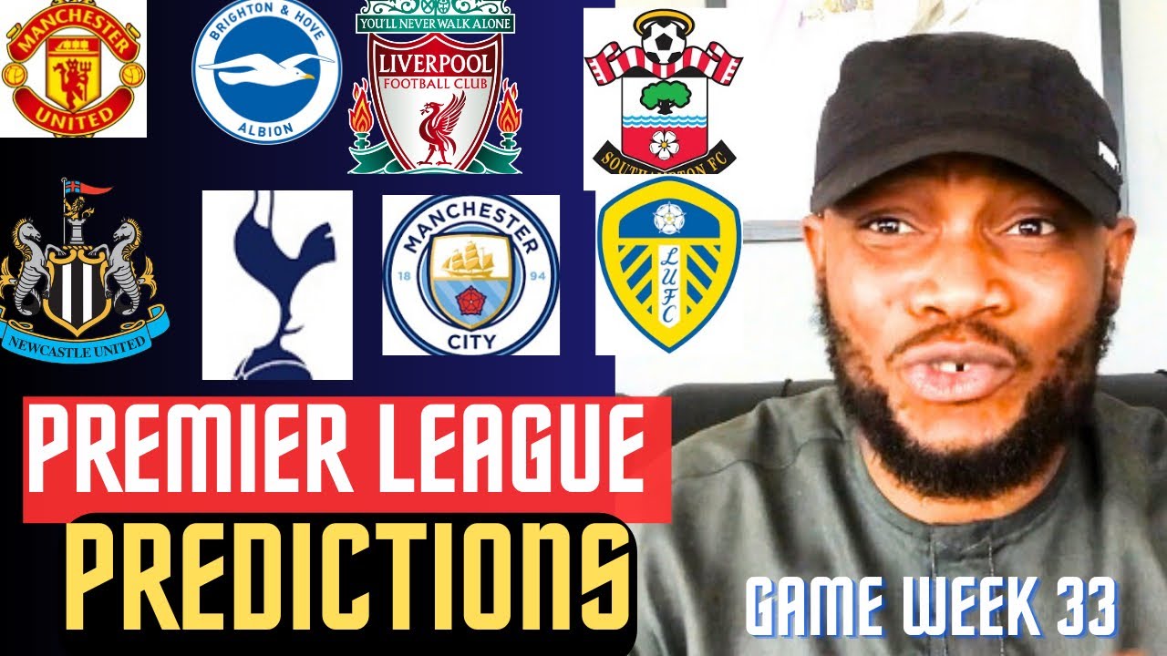 PREDICTIONS | Premier League Week 34 Predictions and Tips | Man U V ASV | Ful V Man City | LIV V ...