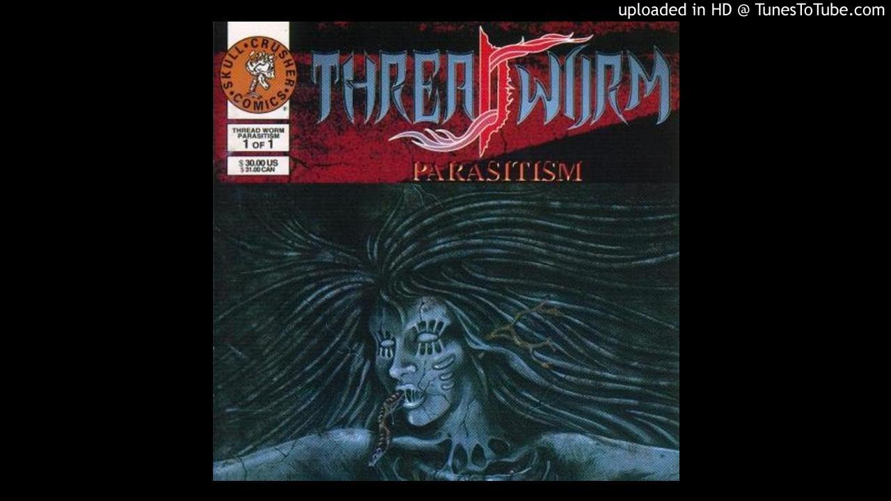 Thread Worm - Parasitism - 04 - Inferno - YouTube