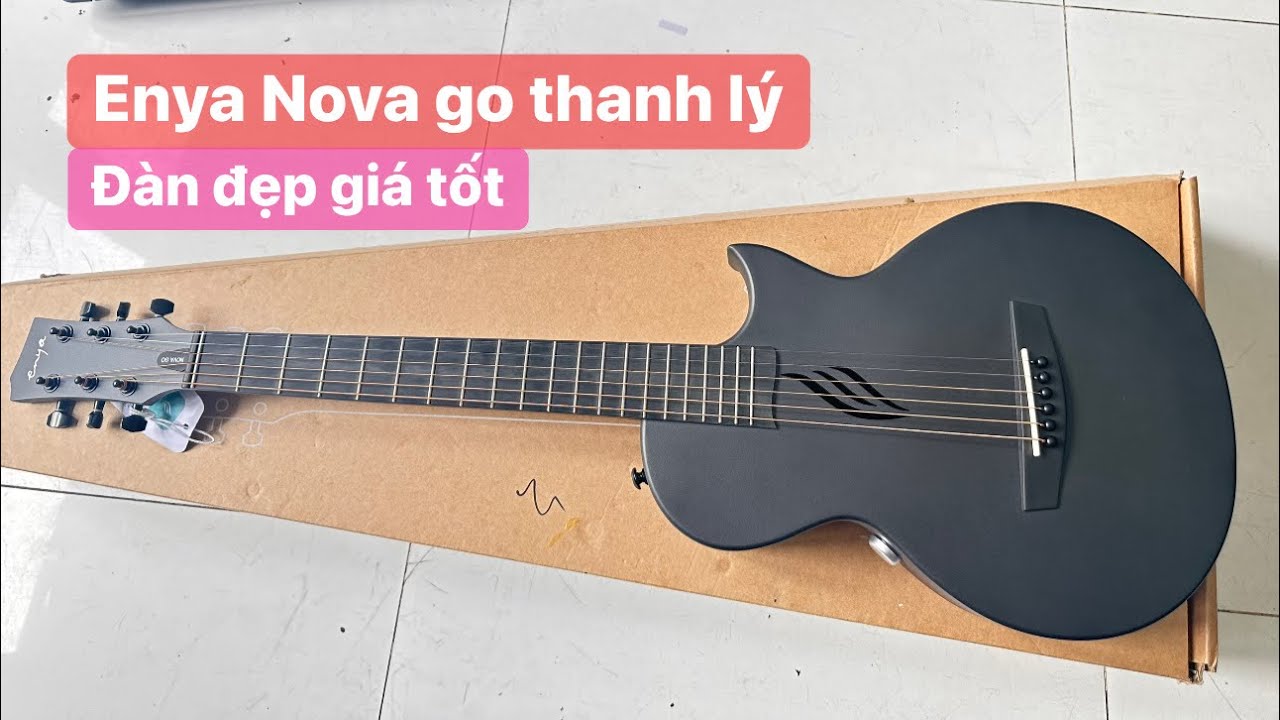 Đàn guitar Enya Nova go thanh lý. Giá: 4tr500k ( test guitar Nova go ...