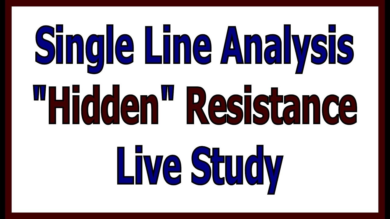 Single Line Analysis "Hidden" Resistance Live Study - #799 - YouTube