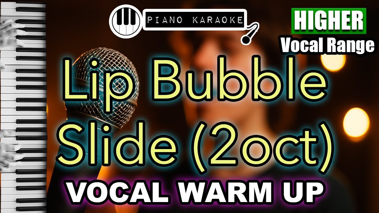 Vocal Warm Up – Lip Bubble Slide (2 Oct) – (for higher vocal ranges ...