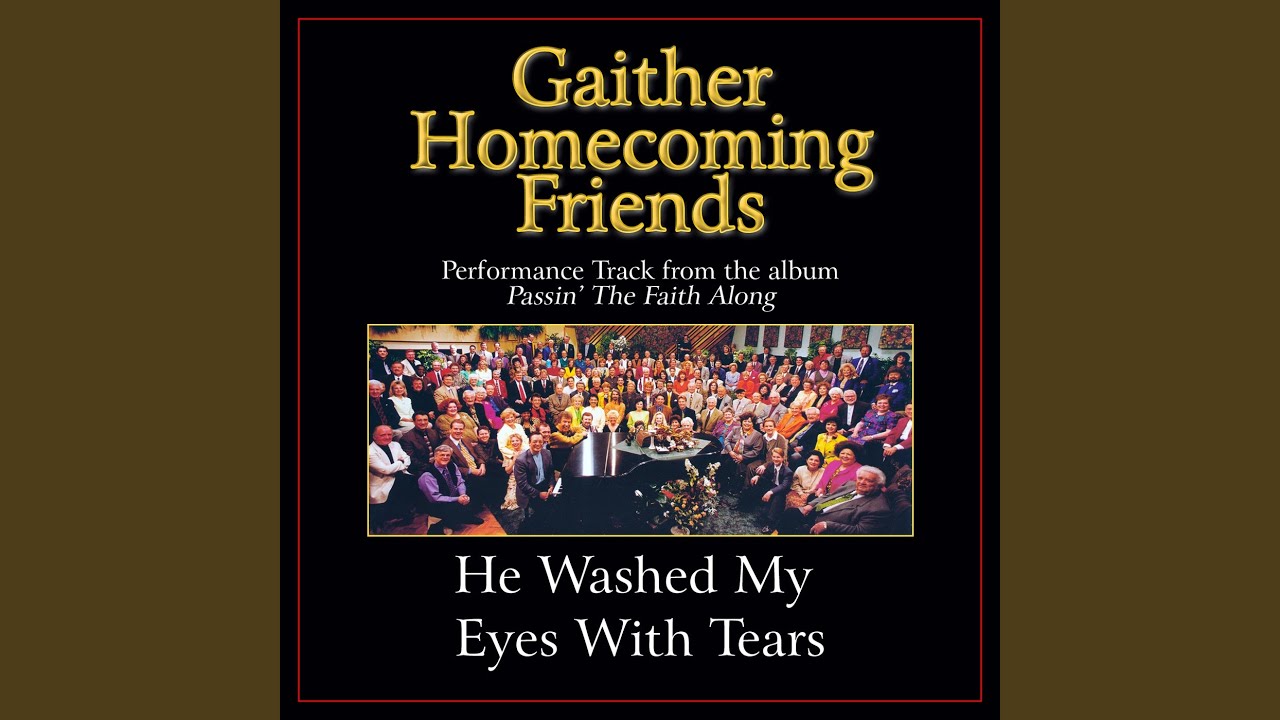 He Washed My Eyes With Tears (High Key Performance Track Without ...