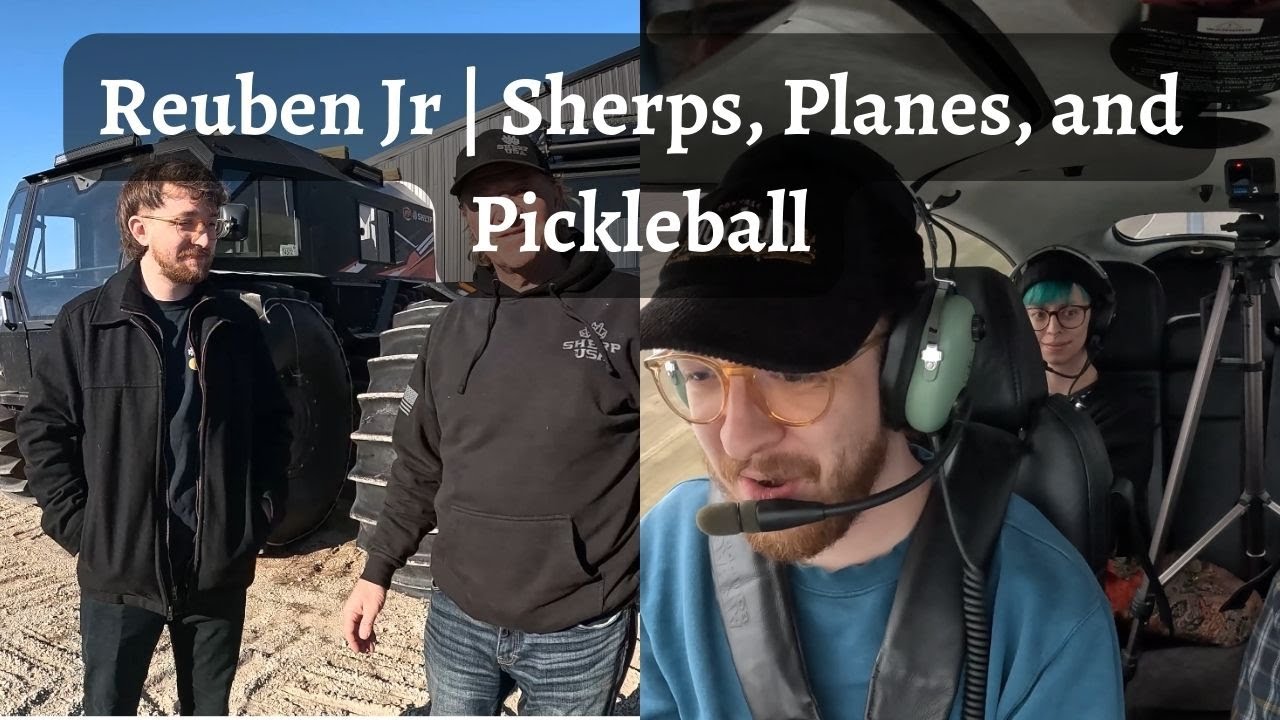 Reuben Jr | Sherps, Planes, And Pickleball - YouTube