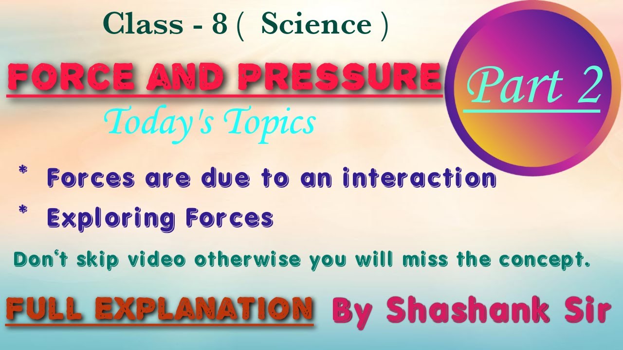Force are due to an interaction//Exploring Forces//class 8// Shashank ...