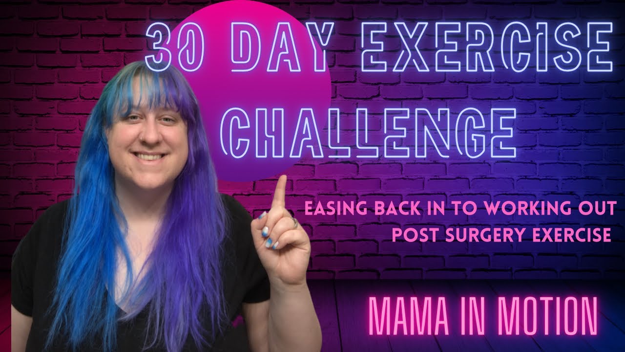 30 Day Exercise Challenge|Post Op Exercise|Easing In To Working Out ...