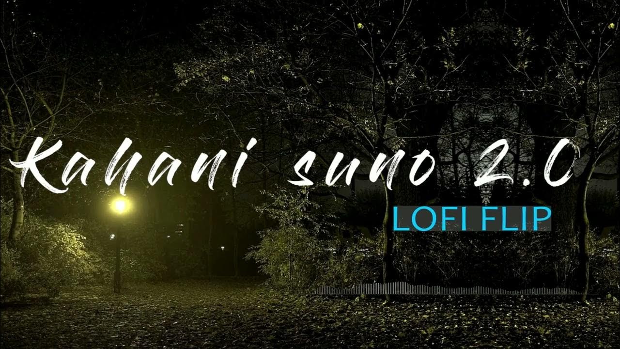 kahani suno 2.0 | Lofi Flip | Kaifi Khalil - YouTube