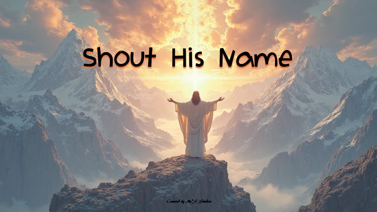 Shout His Name - YouTube