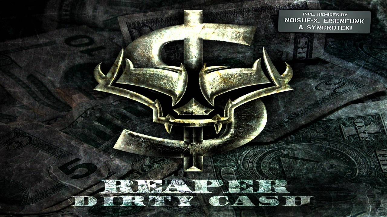 Reaper - Dirty Cash (Noisuf-X RMX) - YouTube