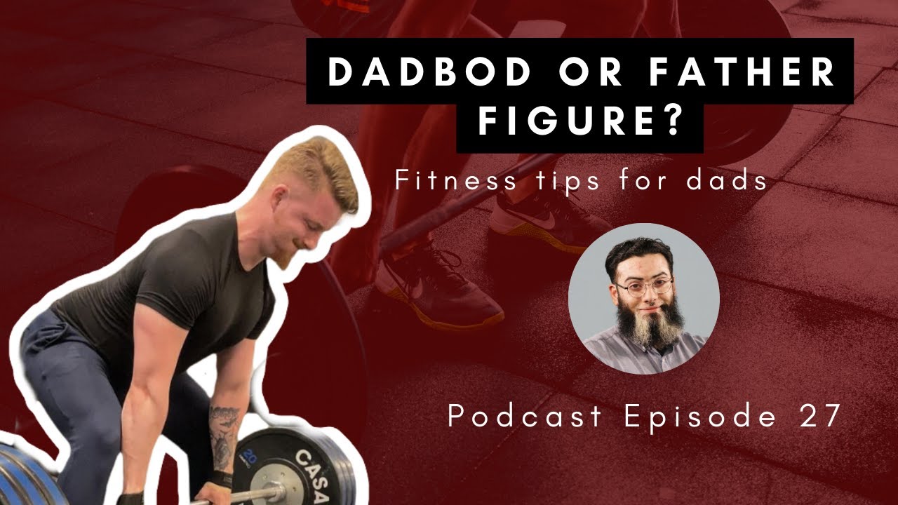 27 | @simonsayssquat | Dadbod or Father Figure? | Fitness Tips For Dads ...