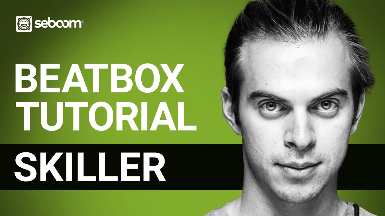SKILLER | Beatbox Tutorial | Beatorial 007 - YouTube