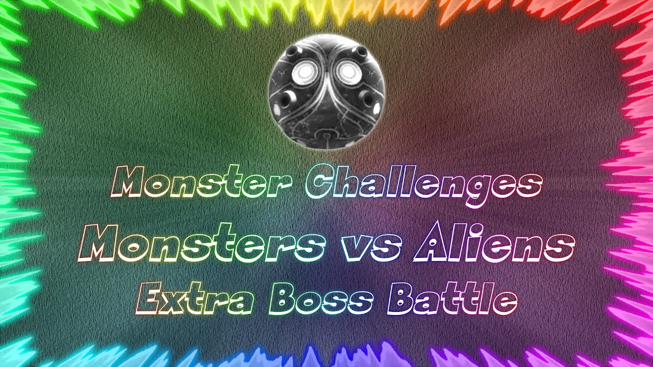 Monsters vs Aliens ★ Perfect Extra Boss Battle • Monster Challenges ...