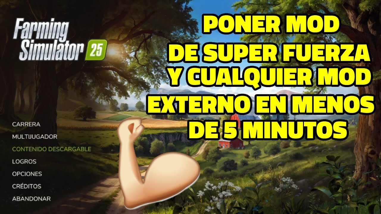 DESCARGAR EL MOD DE SUPER FUERZA PARA FARMING SIMULATOR 25 | INSTALA CUALQUIER MOD EXTERNO - YouTube