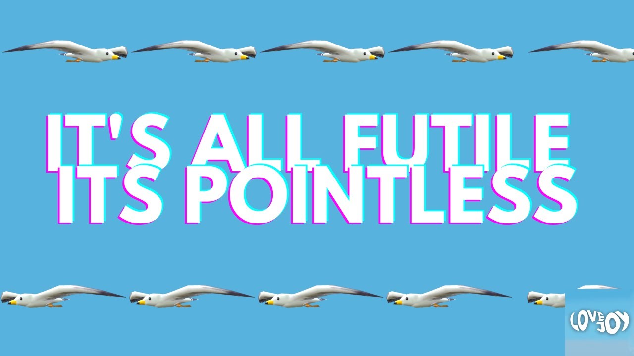 LoveJoy - It's futile! It's all pointless! student music video - YouTube
