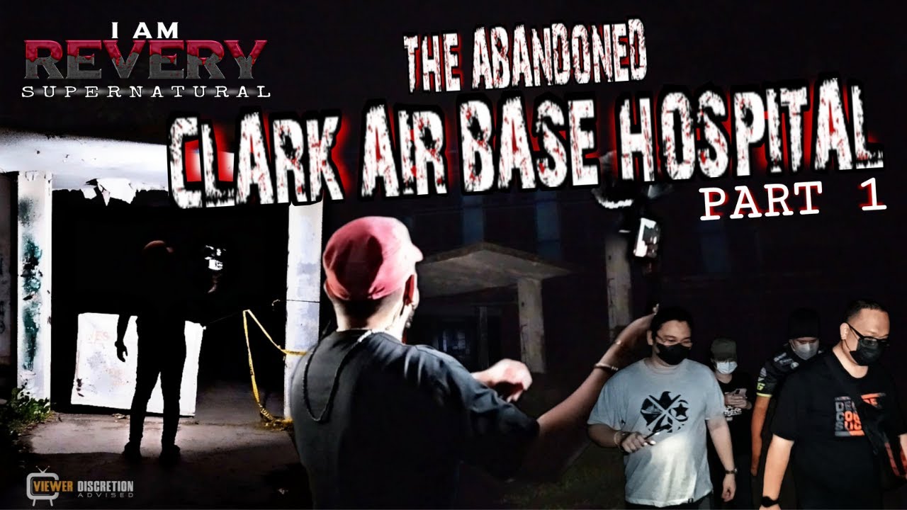 THE ABANDONED CLARK AIR BASE HOSPITAL: A HORRIFYING ENCOUNTER (PART ONE ...
