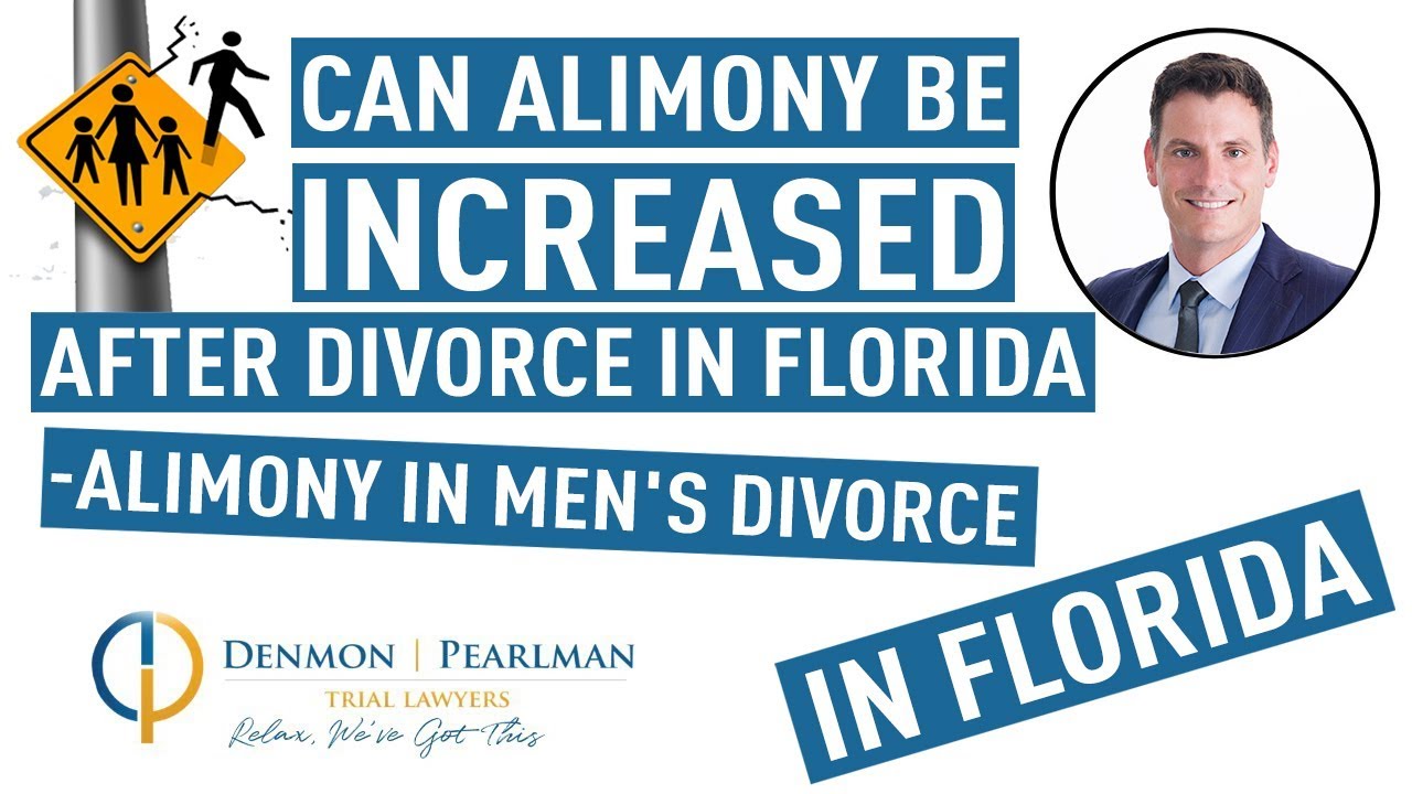Can Alimony Be Increased After Divorce In Florida - Alimony in Men's ...
