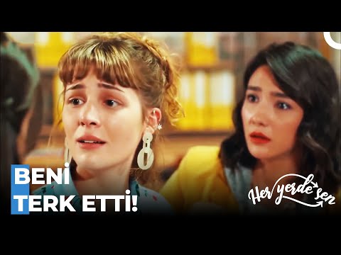 Merve'nin Terk Edilmesi - Her Yerde Sen