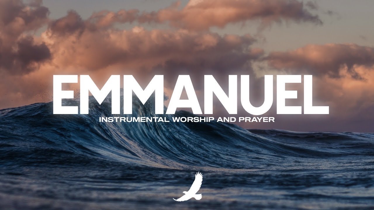 [ 4 HOURS ] EMMANUEL // PROPHETIC WORSHIP INSTRUMENTAL // SOAKING ...