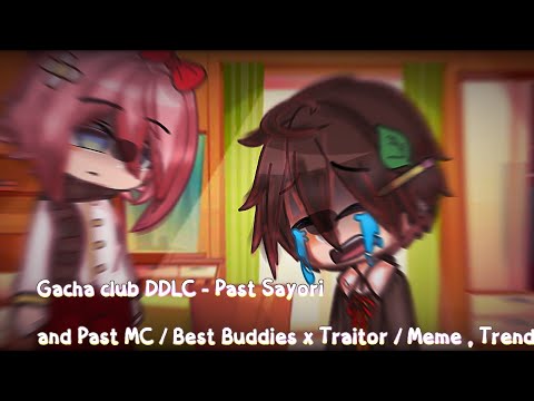 Gacha club DDLC - Past Sayori and Past MC / Best Buddies x Traitor / Meme , Trend / Sayori's Death