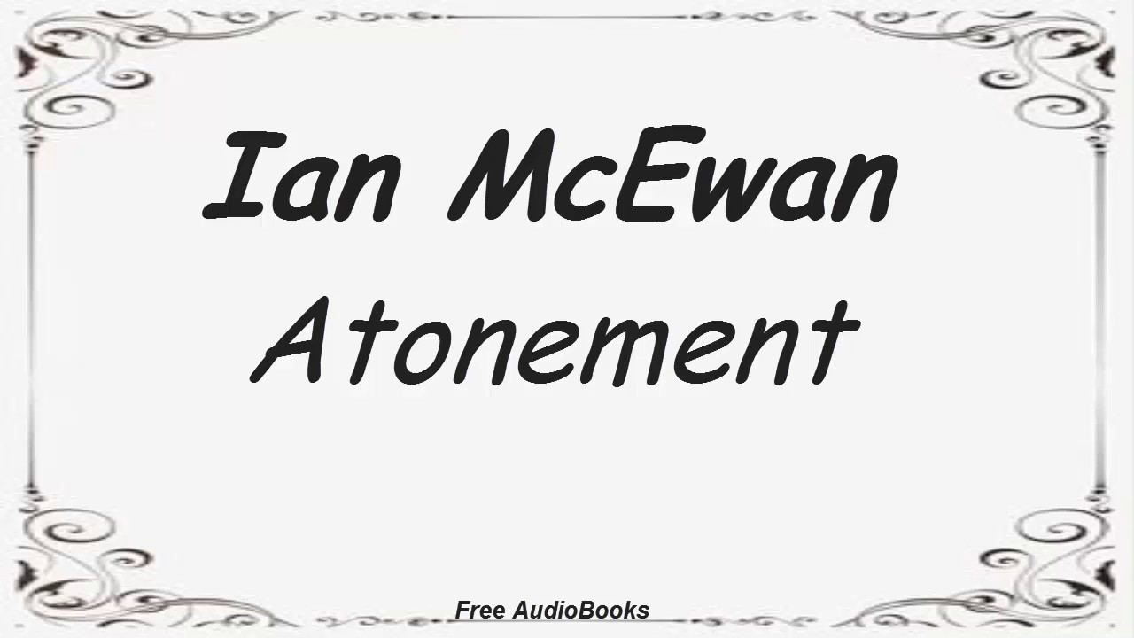 Ian McEwan, Atonement, Literature, Summary, Literary analysis (EN ...