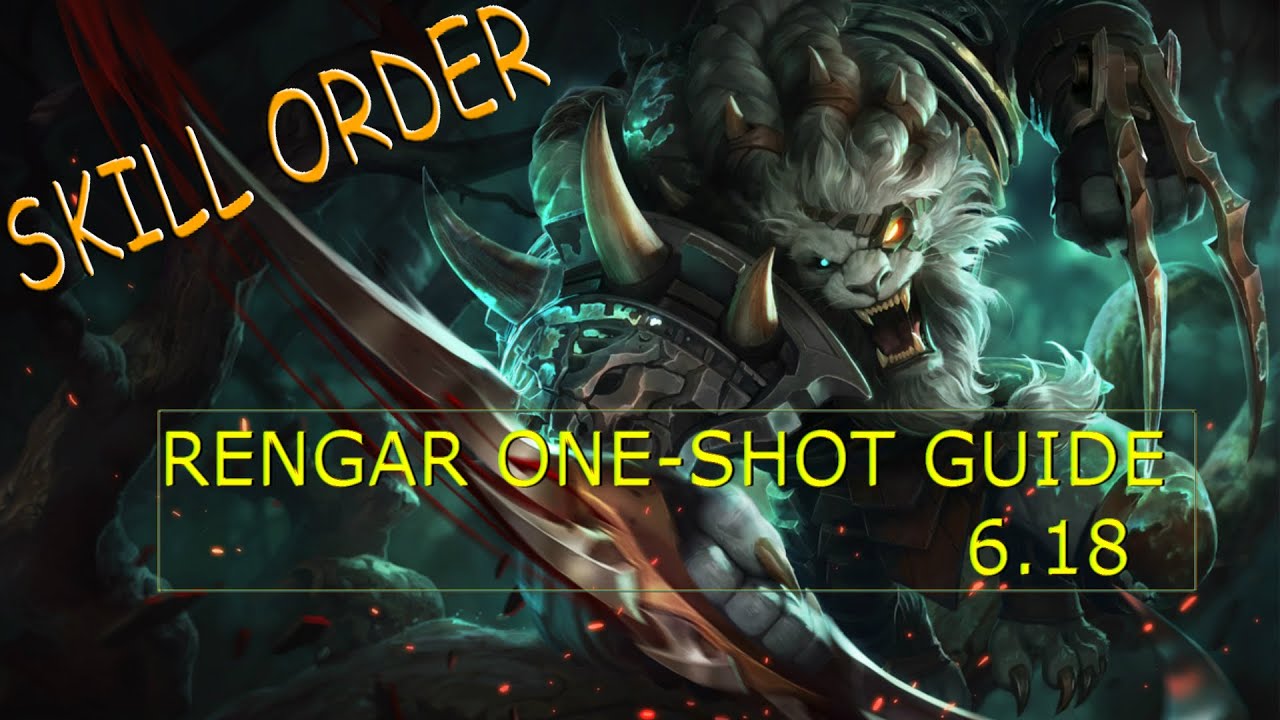 Rengar One-Shot GUIDE Patch 6.18 - 6.19 SKILL ORDER - YouTube