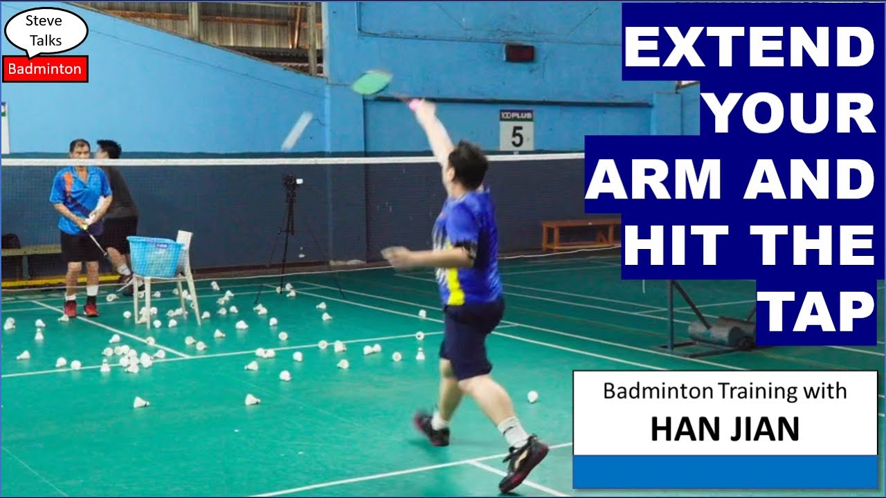 Extend your arm and hit the tap - Badminton Training with Han Jian ...