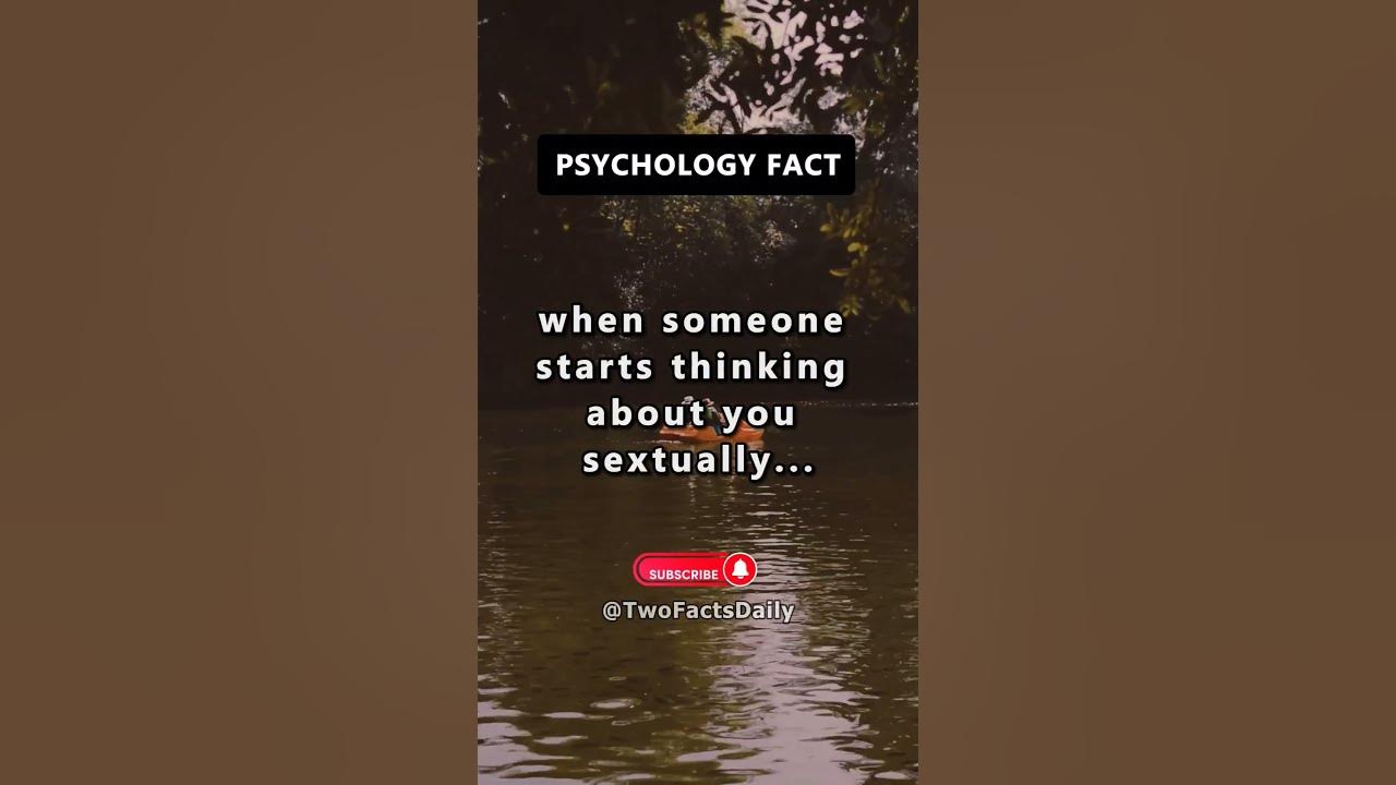 When Someone Starts Thinking About You Sexually Psychologyfacts