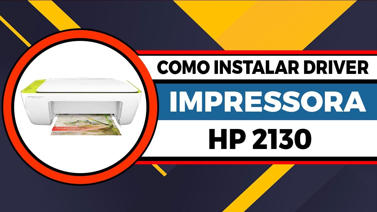 COMO BAIXAR E INSTALAR O DRIVER DA HP DESKJET 2130 SERIES - YouTube
