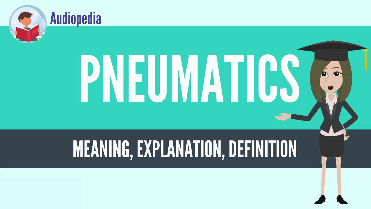What Is PNEUMATICS? PNEUMATICS Definition & Meaning - YouTube
