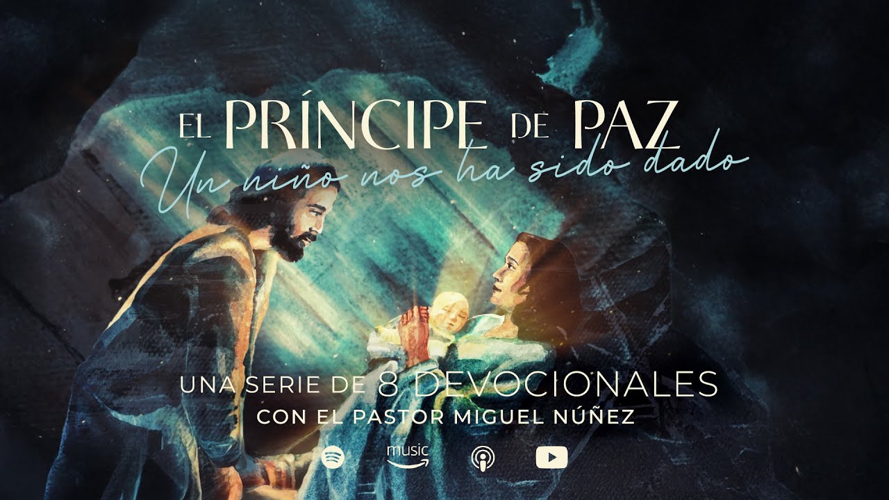 El Príncipe de Paz, un Niño nos ha sido dado | Devocional, día 1 - YouTube