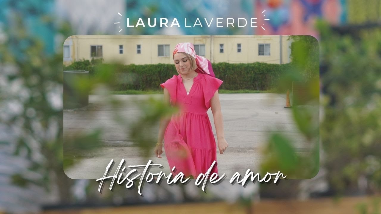 Historia de Amor - Laura Laverde (Video Oficial) - YouTube