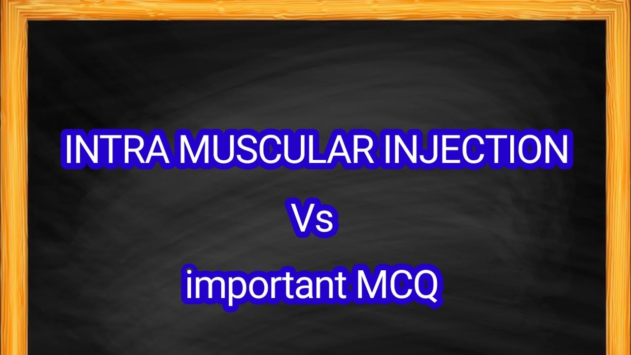 INTRA MUSCULAR INJECTION VS IMPORTANT MCQ, IM INJECTION RELATED ...