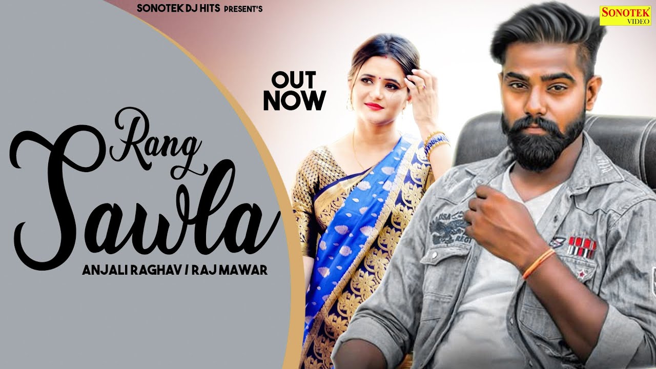 RANG SAWLA (Official Song ) Raj Mawar Anjali Raghav | New Haryanvi ...