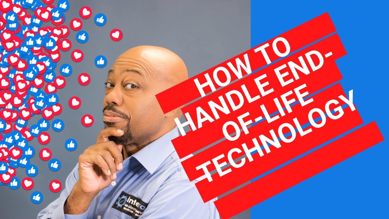 How to Handle End Of Life Technology - YouTube