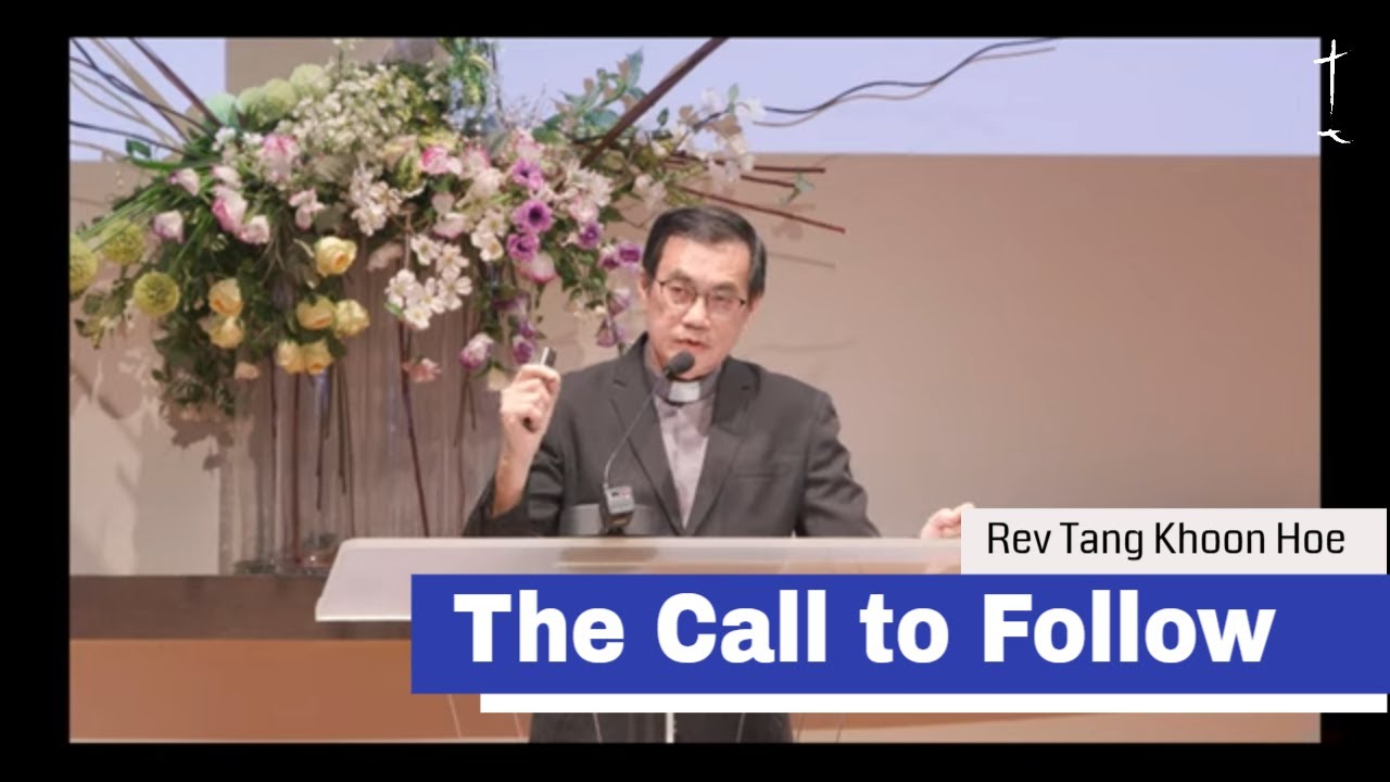 The Call to Follow | Rev Tang Khoon Hoe | 25-0118 - YouTube