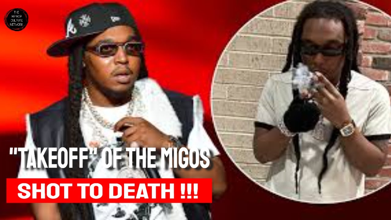 "TAKEOFF" OF THE MIGOS SHOT & KILLED! - YouTube