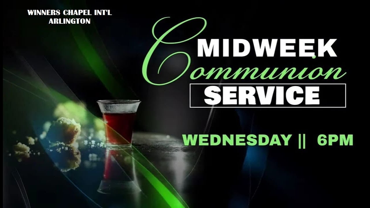 Winners Chapel Int'l Arlington, TX : Mid-Week Communion Service - 04/26 ...